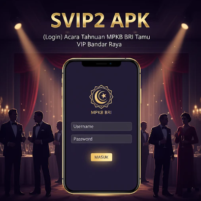 SVIP2 APK (Login) Acara Tahunan MPKB BRI Tamu VIP Bandar Raya